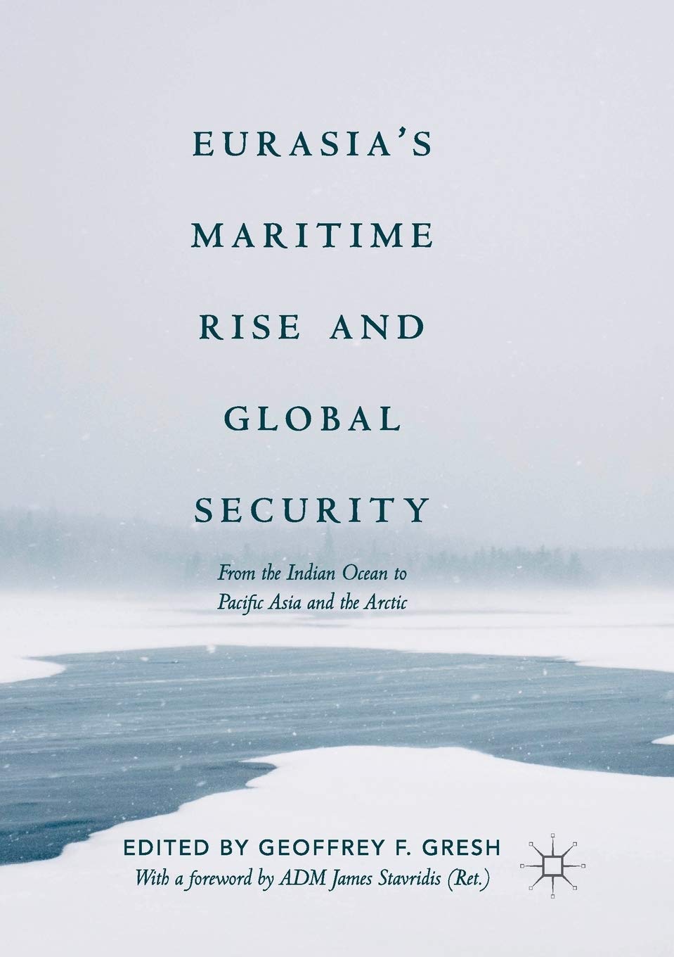 Eurasia’s Maritime Rise and Global Security: From the Indian Ocean to ...