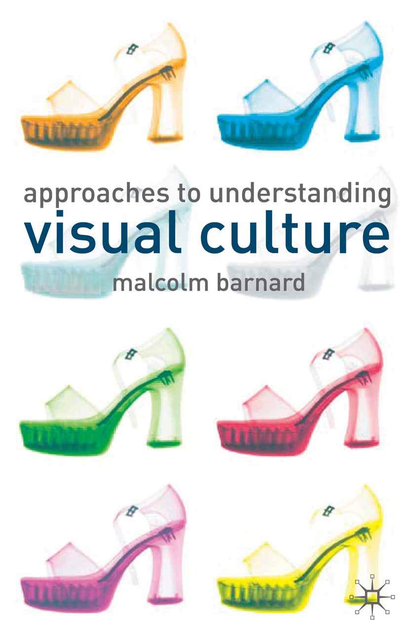 Approaches to Understanding Visual Culture: Barnard, Malcolm ...
