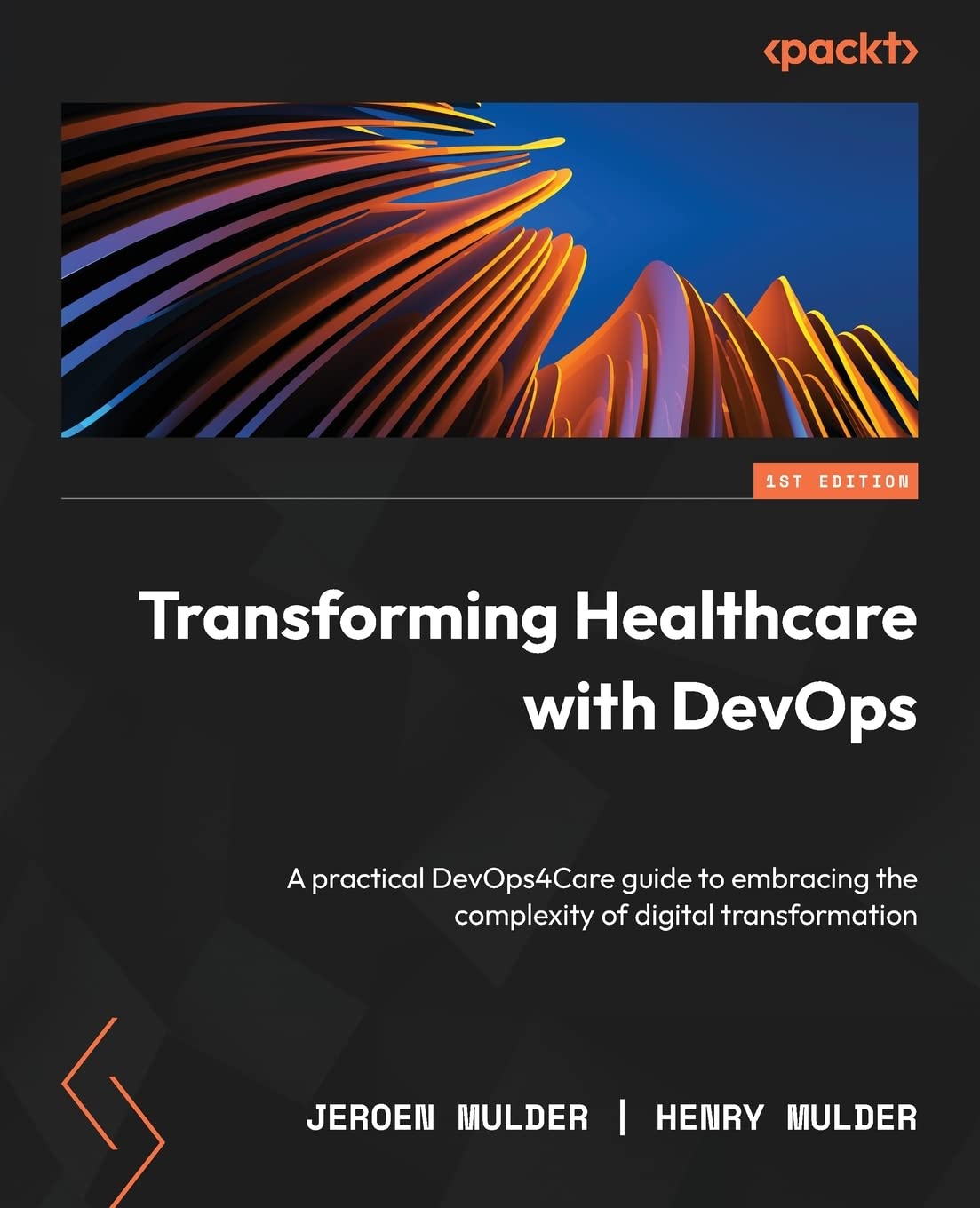 Transforming Healthcare with DevOps: A practical DevOps4Care guide to embracing the complexity ...