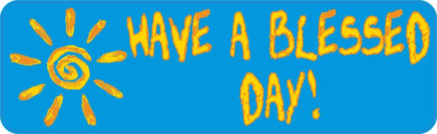 Have A Blessed Day