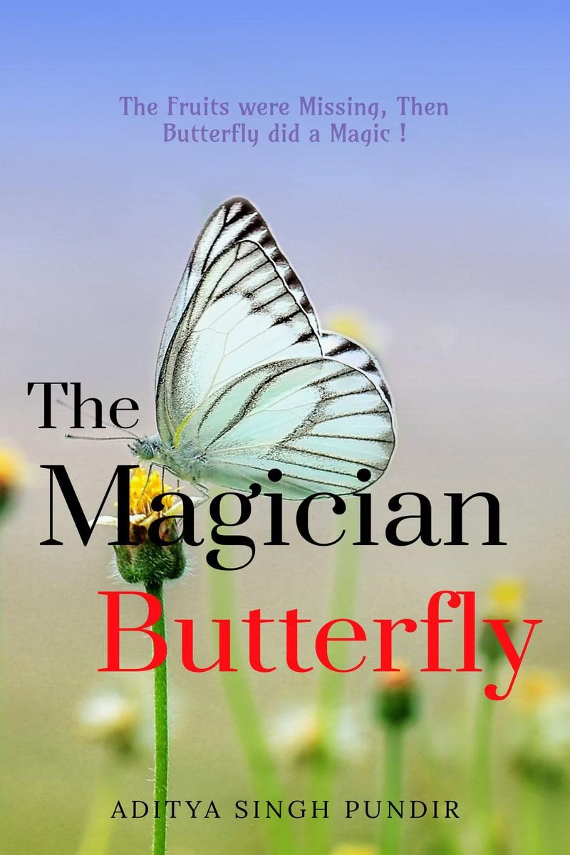 The Magician Butterfly : Aditya Singh Pundir: Amazon.in: Books The Magician Butterfly : Aditya Singh Pundir: Amazon.in: Books