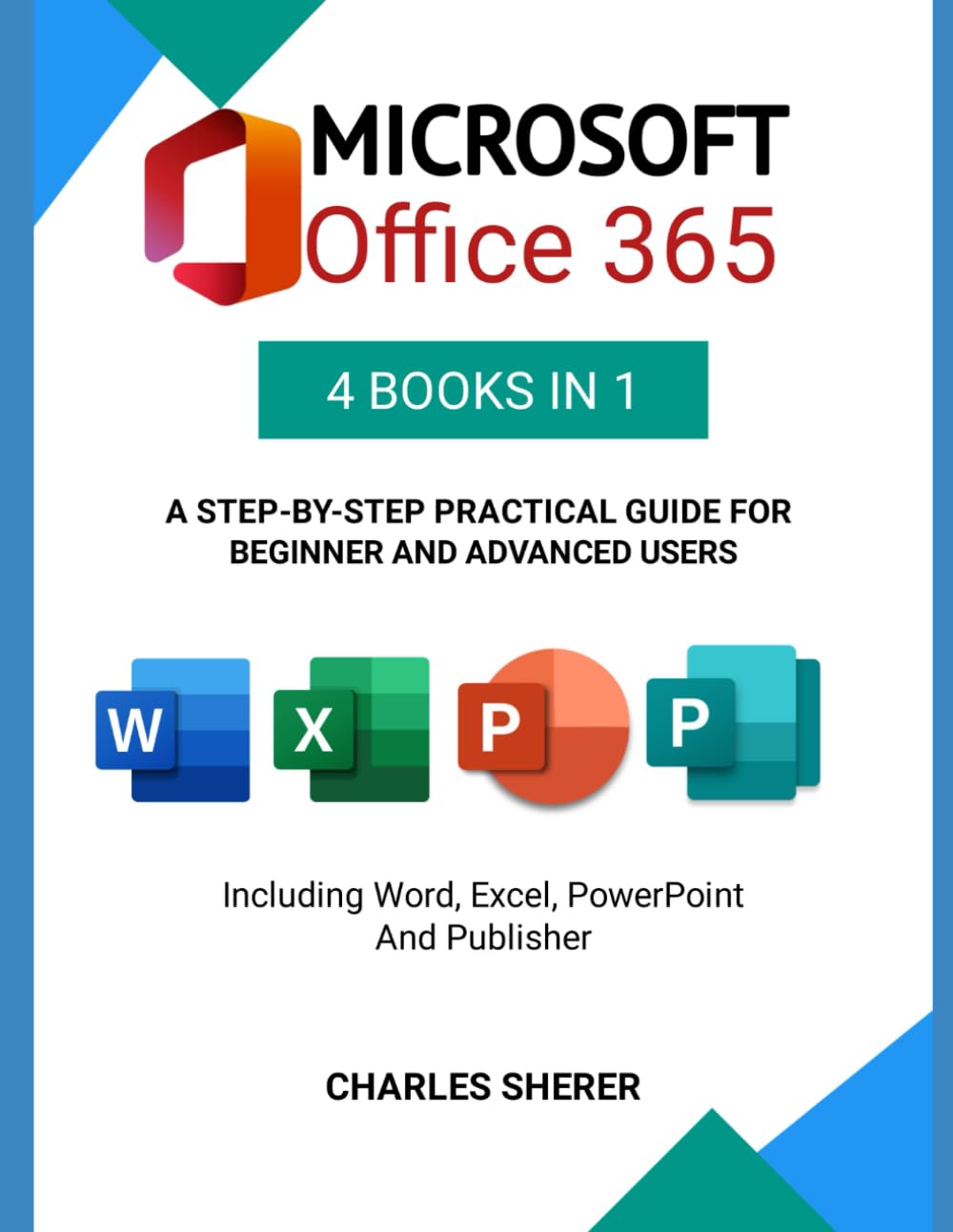 MICROSOFT OFFICE 365: A step-by-step practical guide for beginner and ...