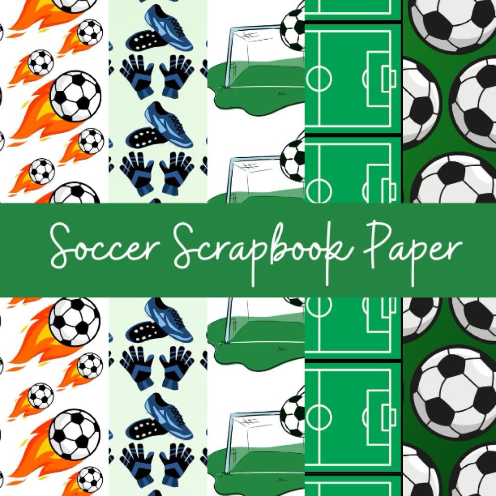 Soccer Scrapbook Paper: 20 Sheets Double Sided, 8.5 x 8.5, Craft Paper ...