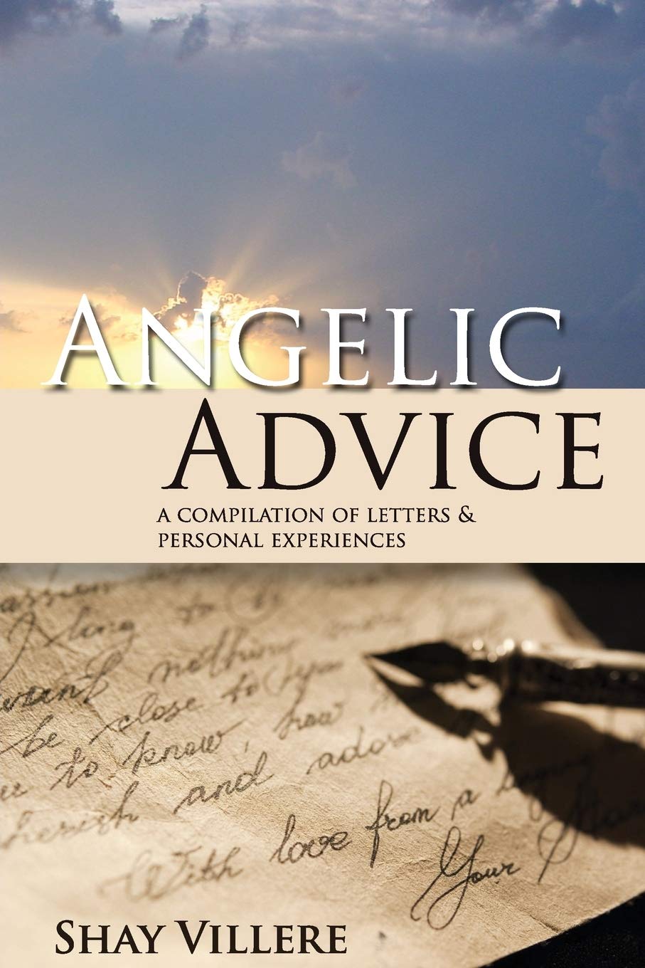 Angelic Advice: A Compilation of Letters & Personal Experiences ...