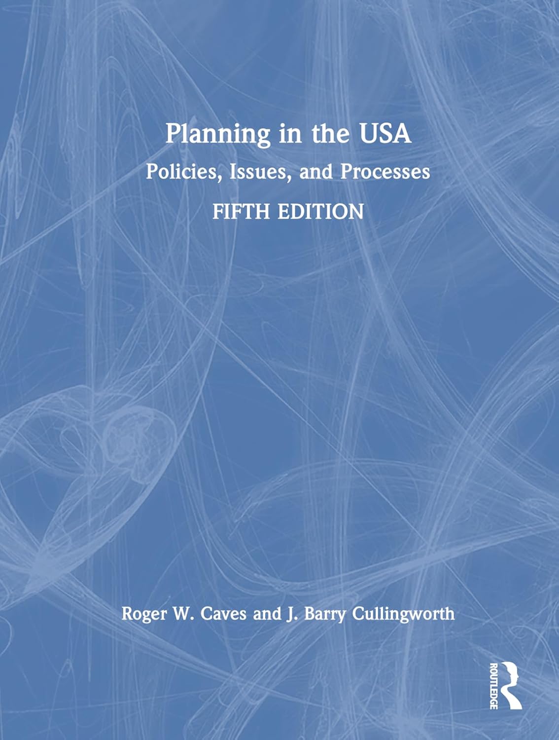 Planning in the USA: Policies, Issues, and Processes: Caves, Roger W ...