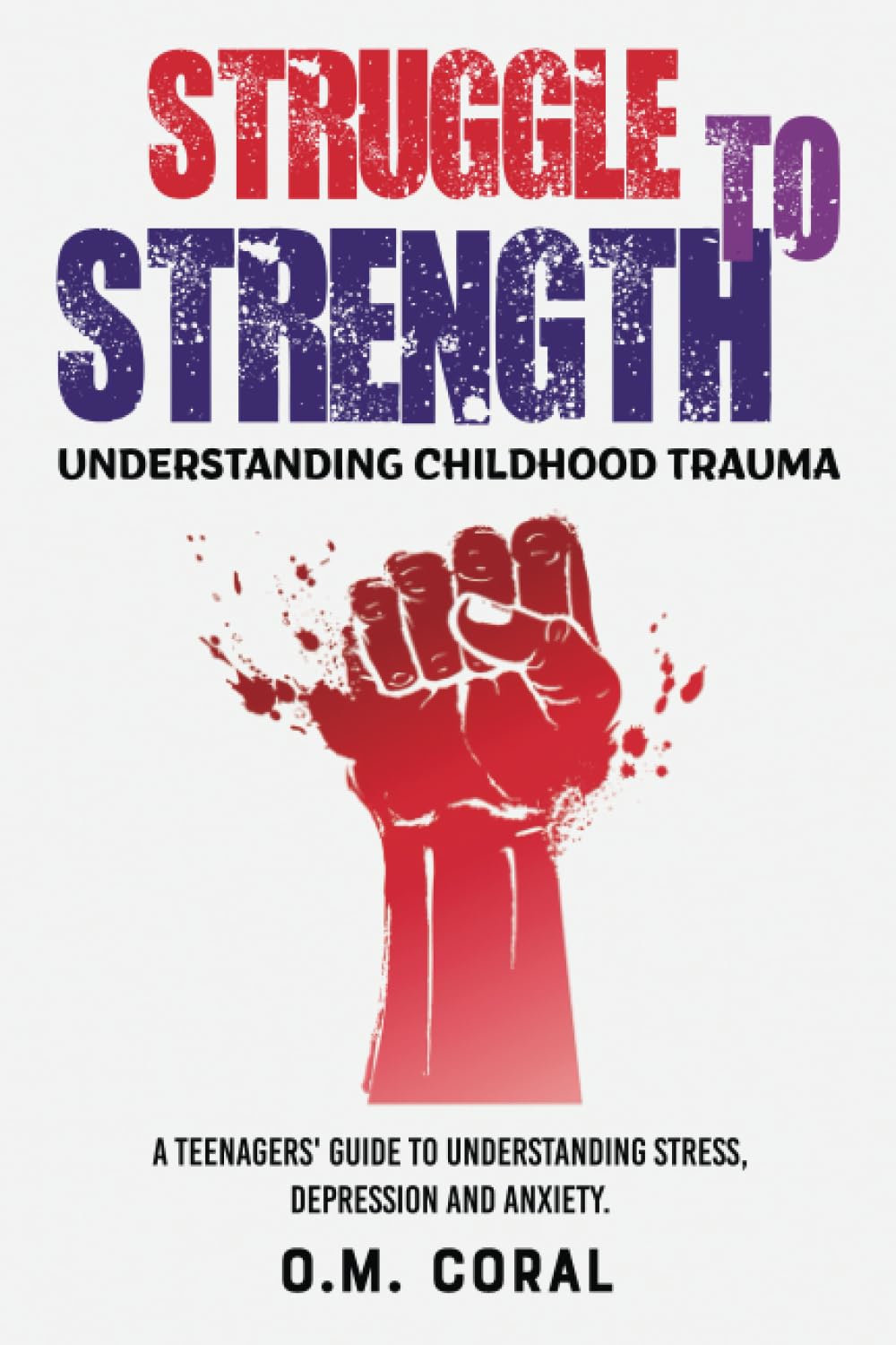 Amazon.com: STRUGGLE TO STRENGTH UNDERSTANDING CHILDHOOD TRAUMA: A ...