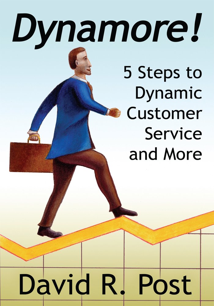 Amazon.com: Dynamore! 5 Steps to Dynamic Customer Service and More ...