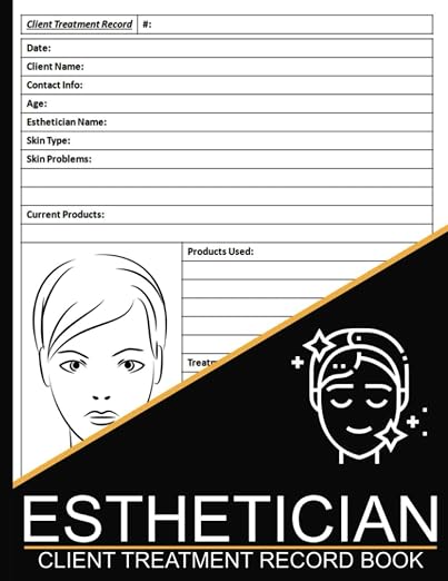 Esthetician Client Treatment Record Book: Skin Care Facial Client ...