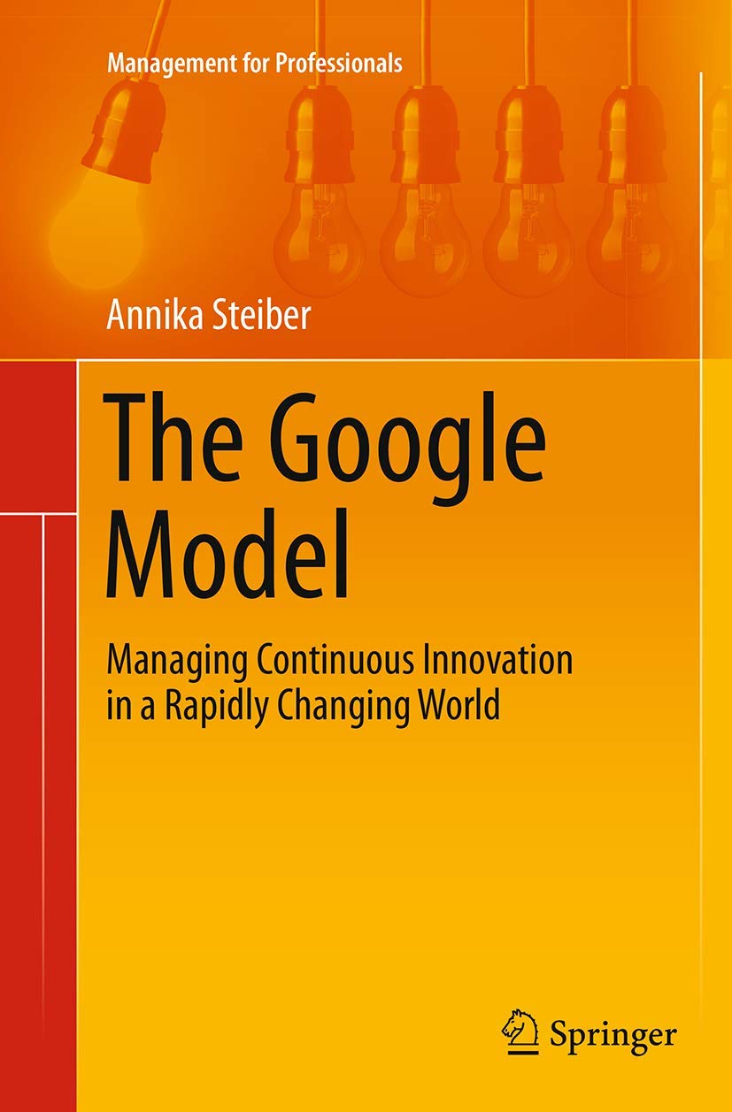 Amazon.com: The Google Model: Managing Continuous Innovation in a ...