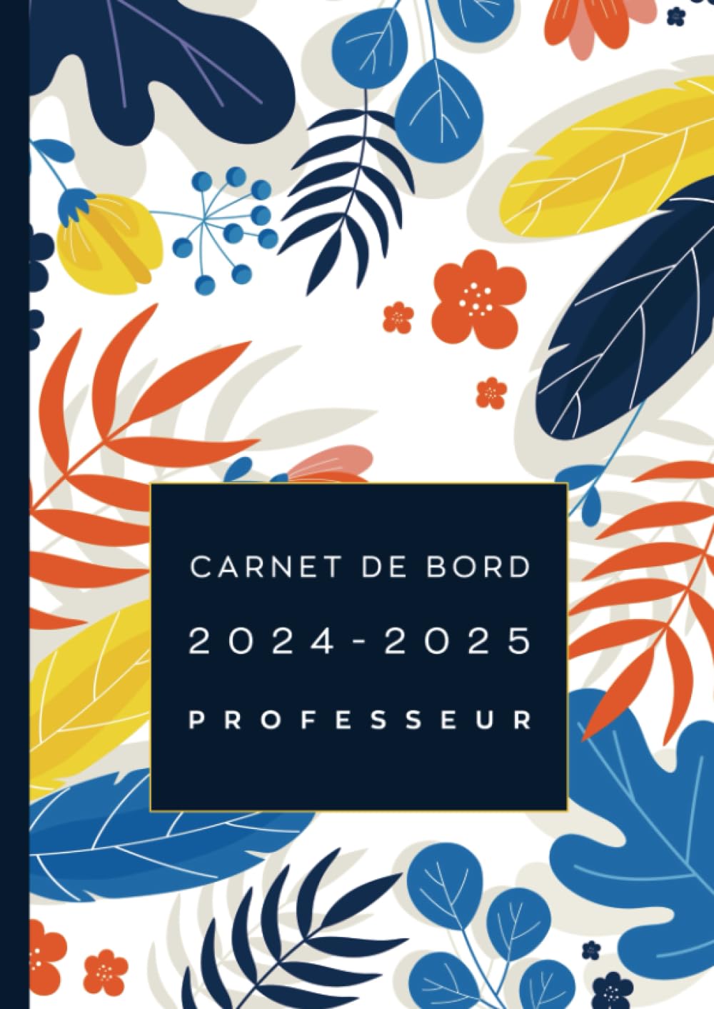 Carnet de bord professeur 2024-2025: Agenda A4 planificateur enseignant ...