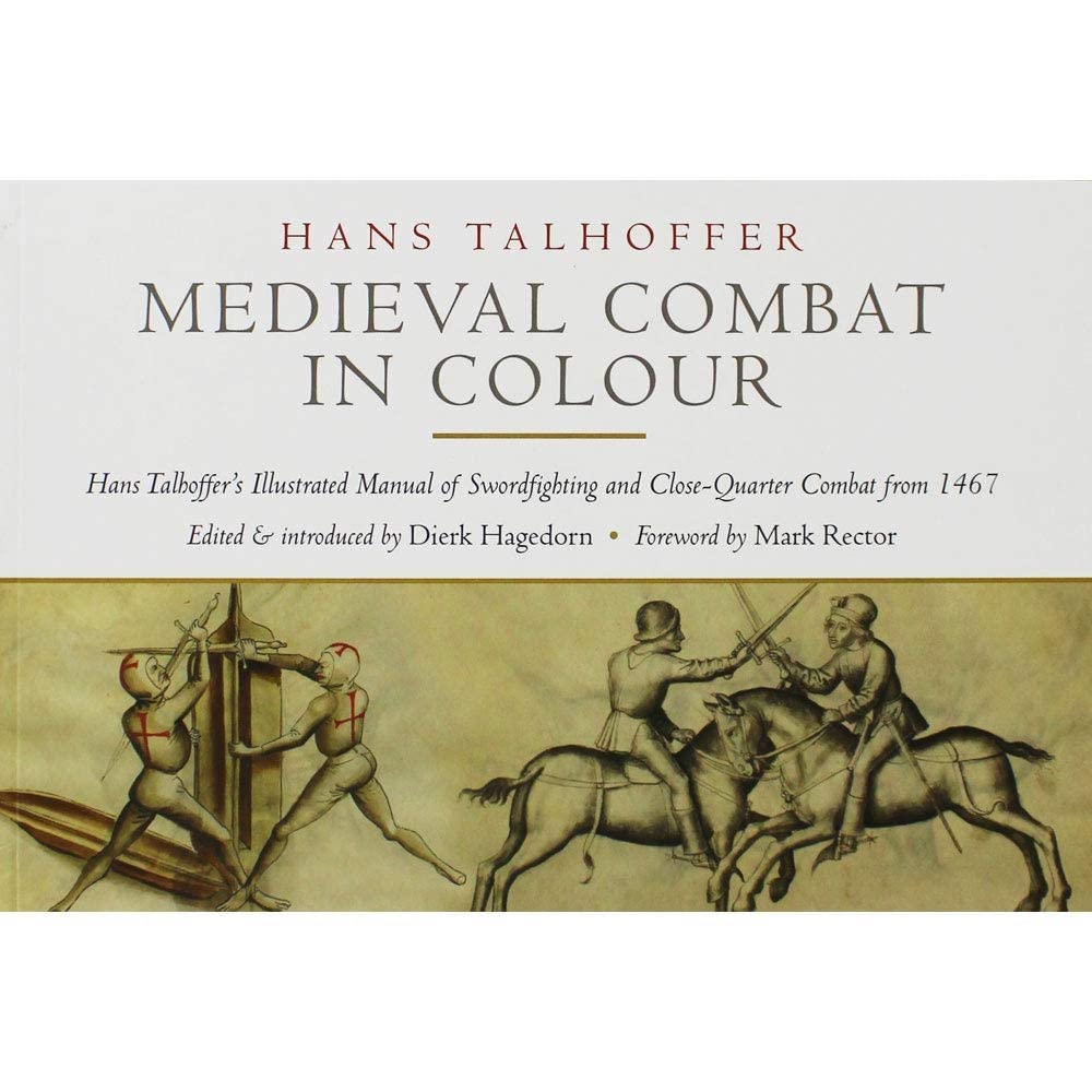 Medieval Combat in Colour: Hans Talhoffer's Illustrated Manual of ...