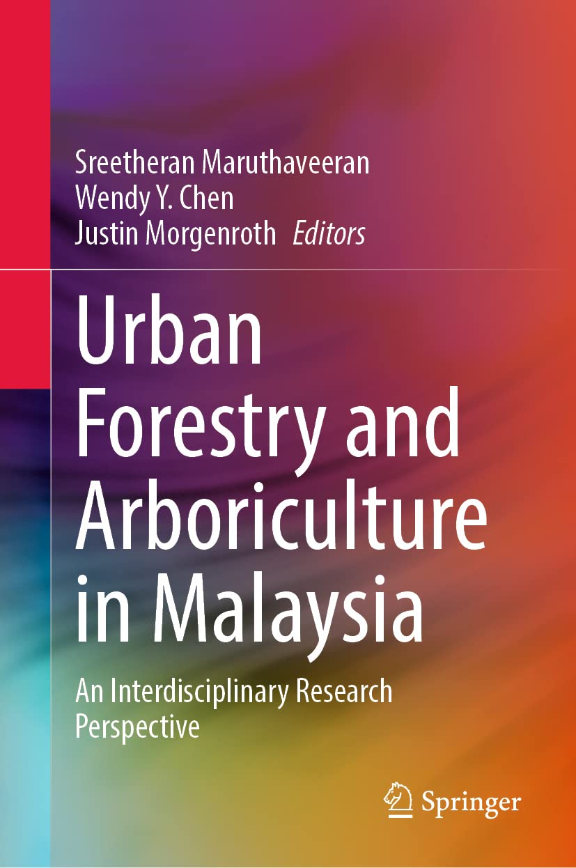 Urban Forestry And Arboriculture In Malaysia An Interdisciplinary