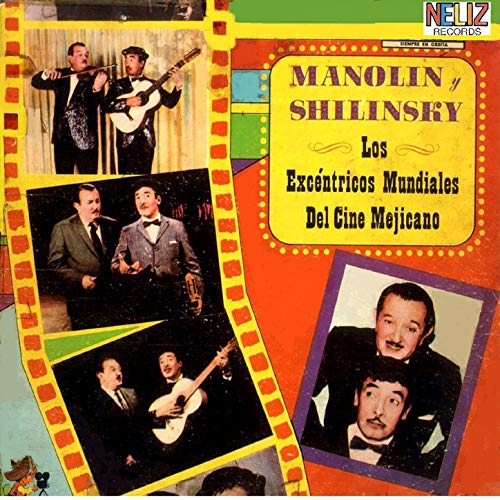 Play Los Excentricos Mundiales del Cine Mejicano by Manolin Y Shilinsky ...