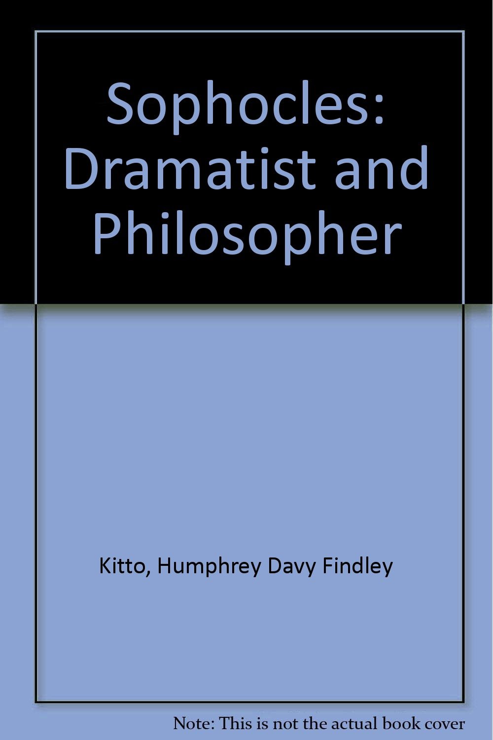 Sophocles Dramatist and Philosopher: Kitto, H. D. F.: 9780313226250 ...
