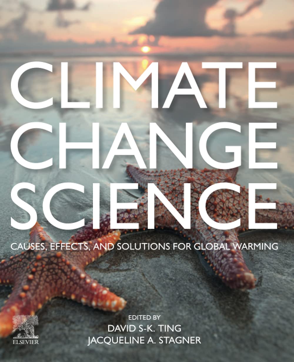Climate Change Science: Causes, Effects and Solutions for Global ...