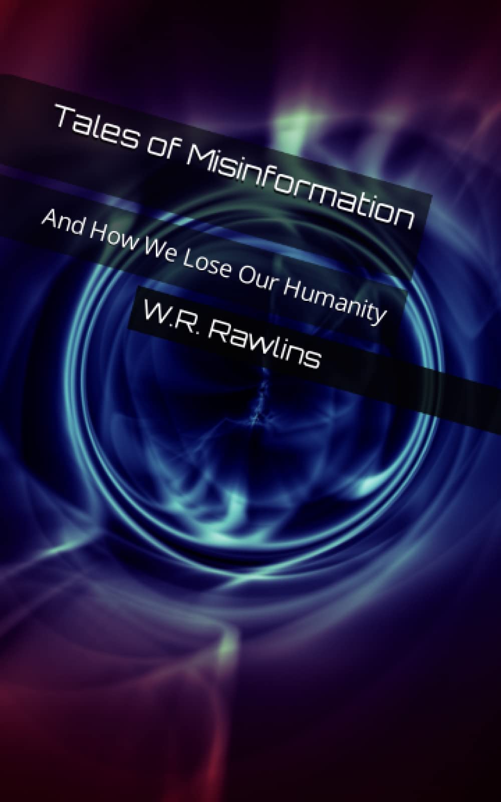 Amazon.com: Tales of Misinformation: And How We Lose Our Humanity ...