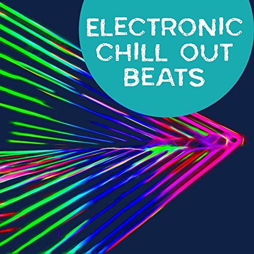 Amazon.com: Electronic Chill Out Beats – Soothing Chill Out Vibes ...