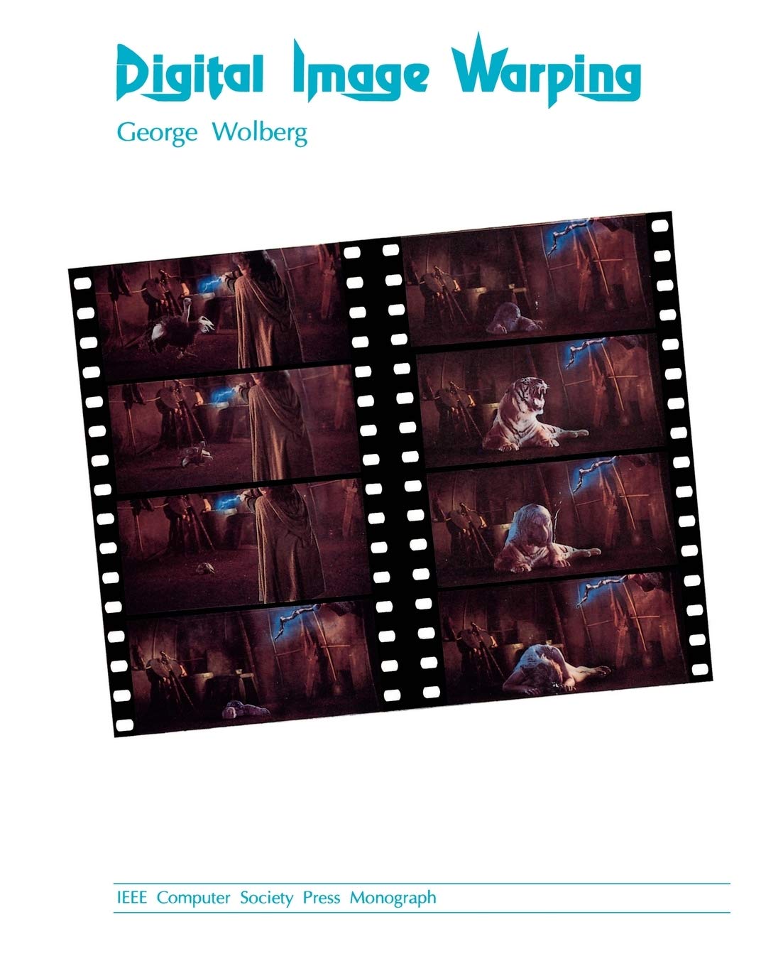 Digital Image Warping: Wolberg, George: 9780818689444: Amazon.com: Books