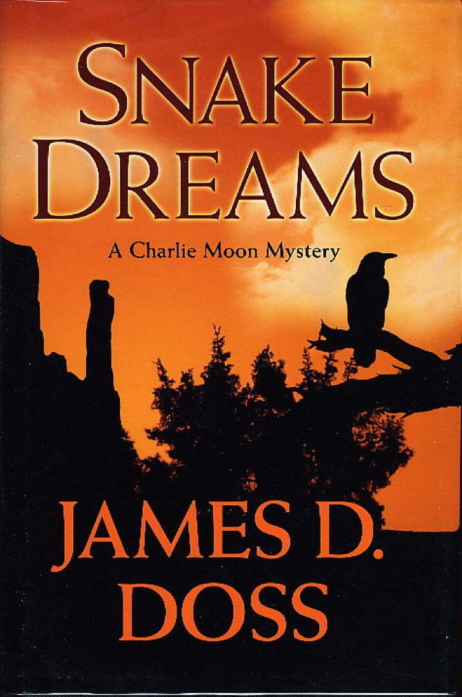 Snake Dreams (Charlie Moon, Book 13): Doss, James D.: 9780312364601 ...