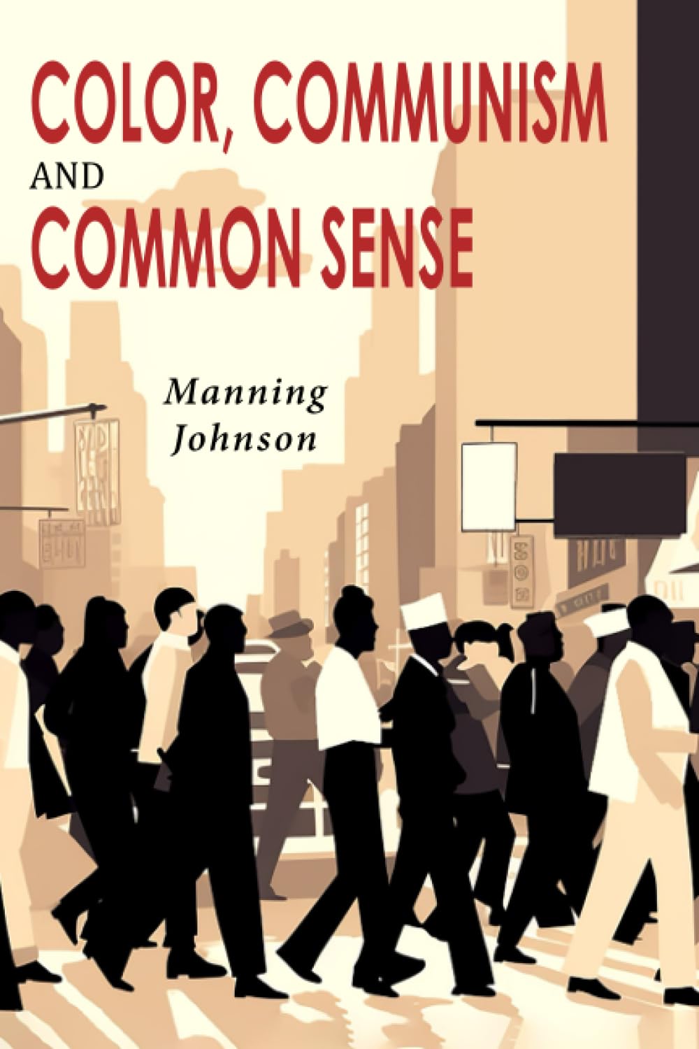 Color, Communism and Common Sense: Johnson, Manning, Roosevelt ...