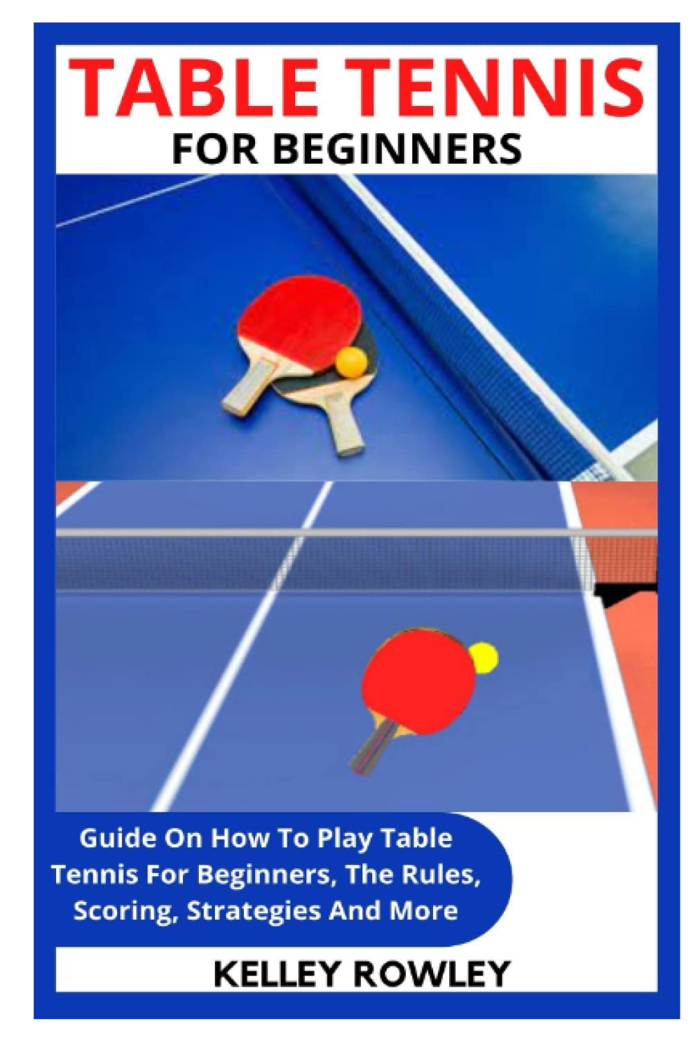 Amazon.com: TABLE TENNIS FOR BEGINNERS: Guide On How To Play Table ...