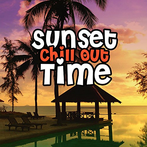 Amazon.com: Sunset Chill Out Time – Chill Out Music, Summer Music ...