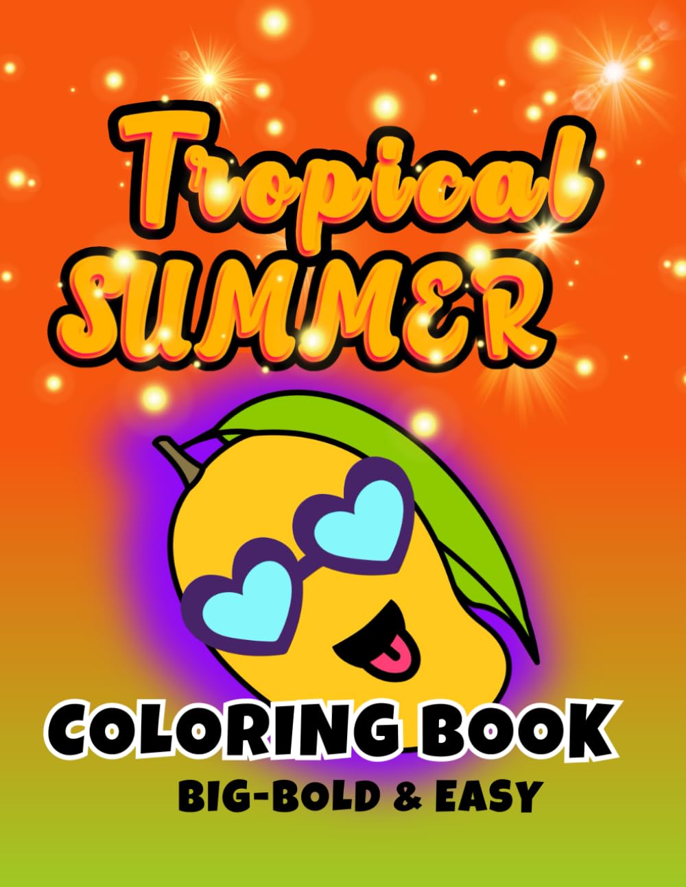 Tropical Summer Coloring Book: 40 Coloring Pages Big-Bold and Easy ...