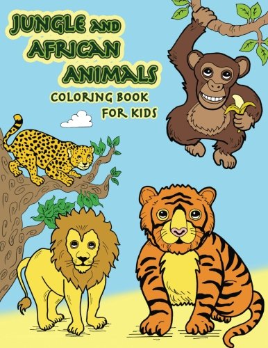 Jungle and African Animals Coloring Book: A fun hand drawn coloring ...