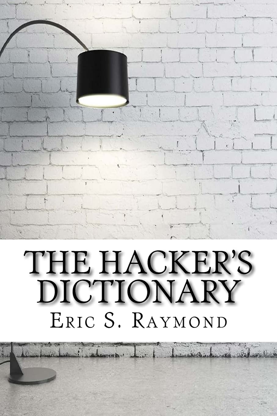 The Hacker's Dictionary: S. Raymond, Eric: 9781975620721: Amazon.com: Books