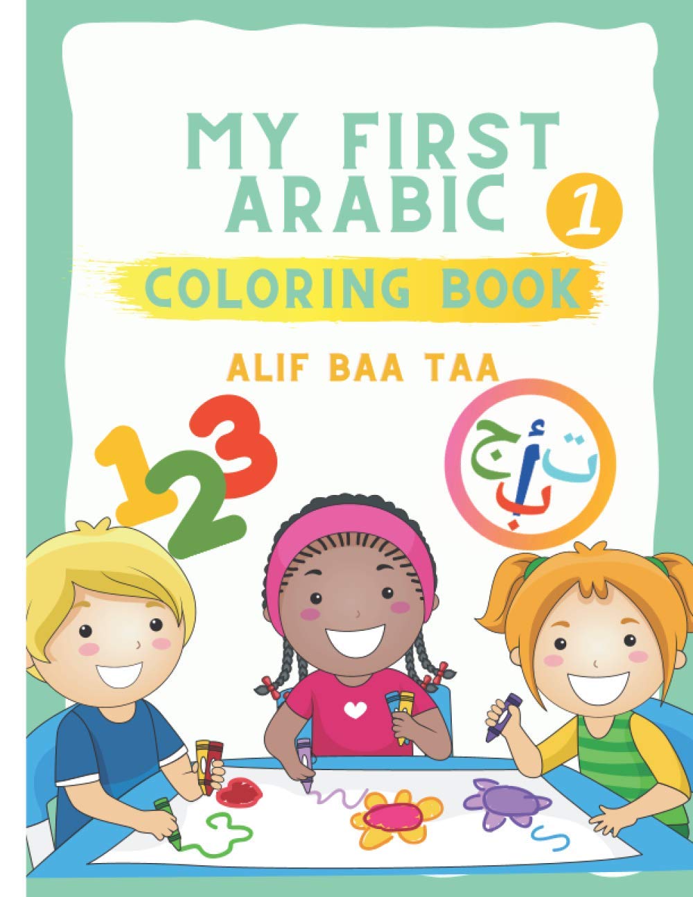 Buy My First Arabic Coloring Book 1: Learn the Arabic Letters from Alif ...