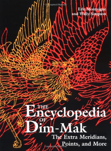 The Encyclopedia of Dim-Mak: The Extra Meridians, Points and More ...