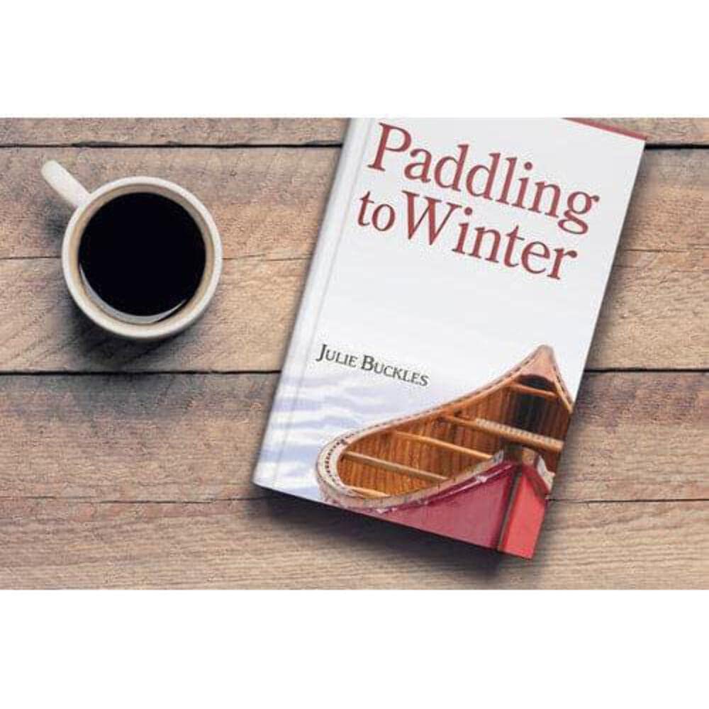 Paddling to Winter: Julie Buckles: 9780983518921: Amazon.com: Books