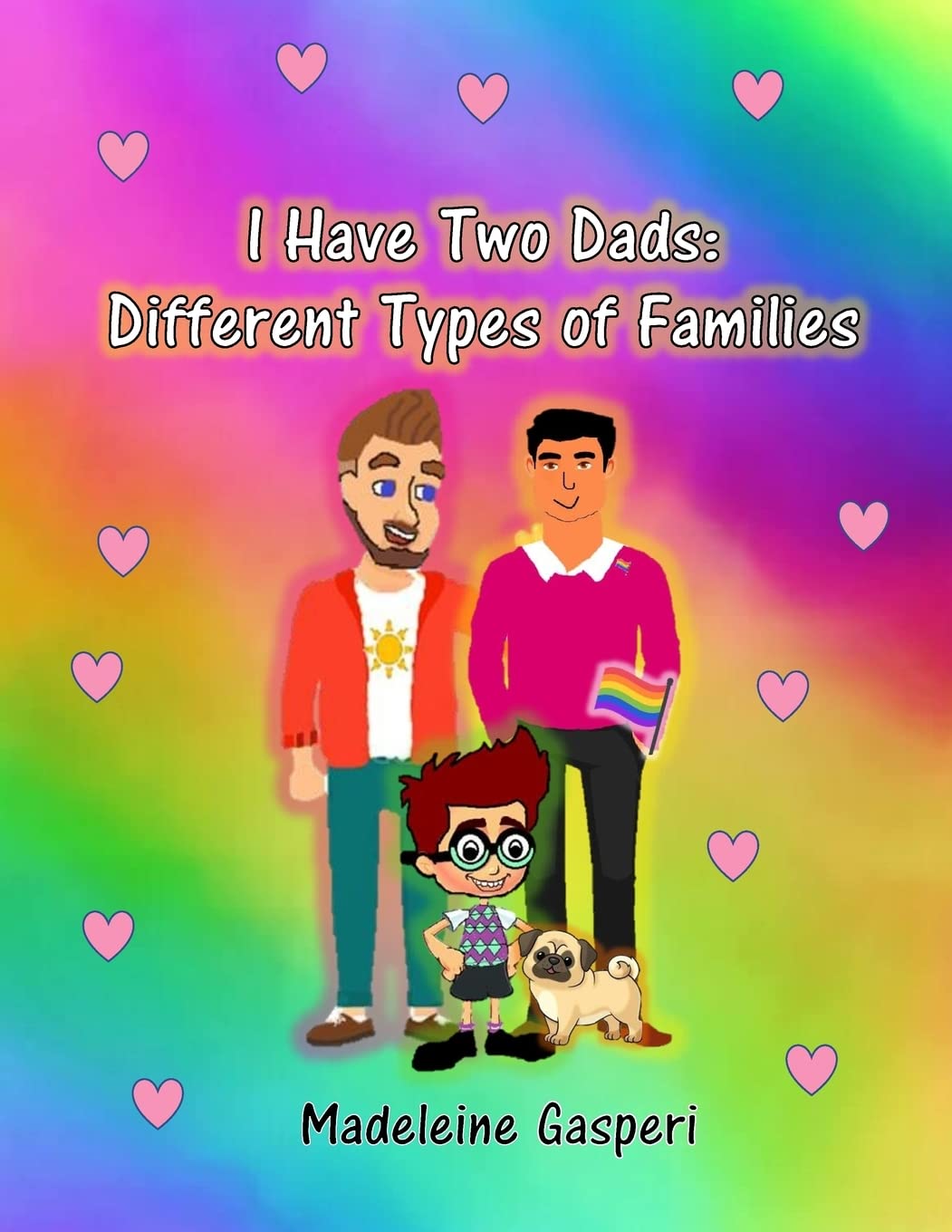 I Have Two Dads: Different Types of Families: Gasperi, Madeleine ...