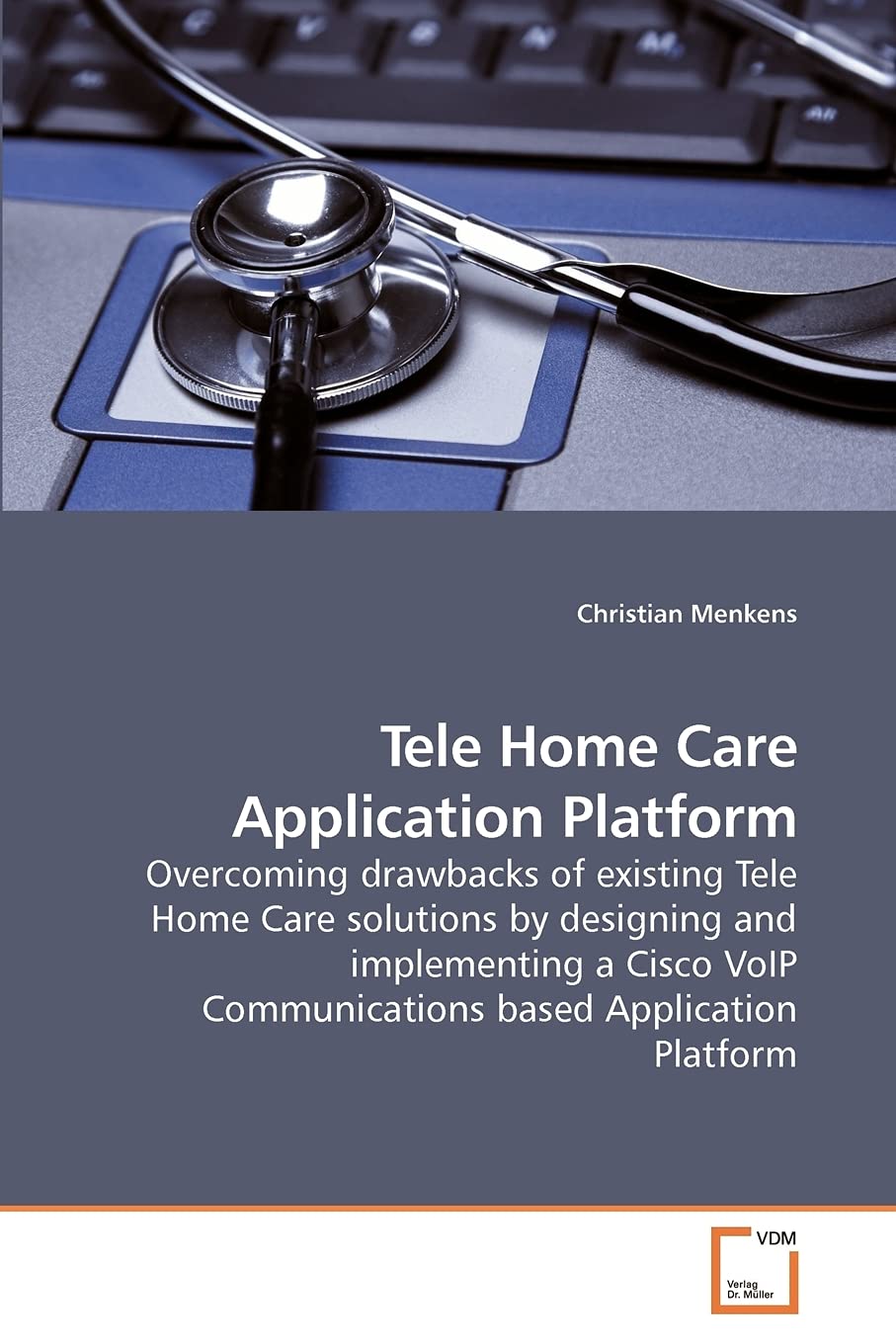 Tele Home Care Application Platform: Overcoming drawbacks of existing ...
