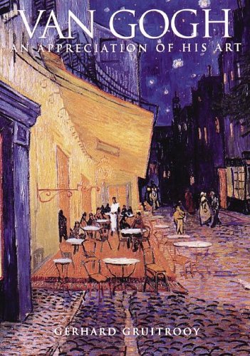Van Gogh: An Appreciation of His Art: Gruitrooy, Gerhard, Gogh, Vincent ...