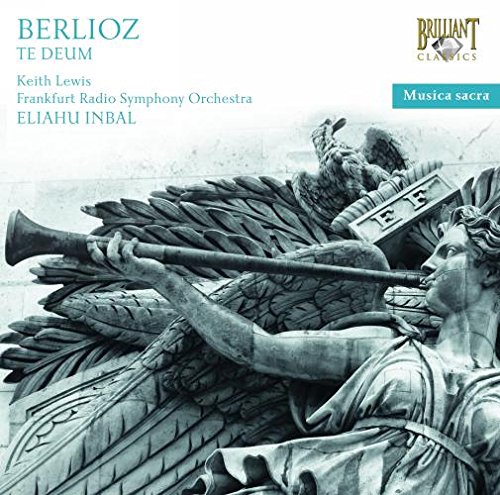 Musica Sacra: Berlioz - Te Deum - Keith Lewis (Tenor), Frankfurt Radio ...