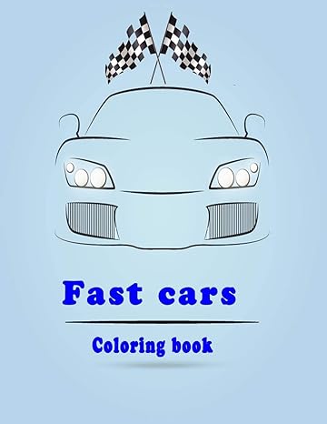 fast cars coloring book: sport cars and luxery cars coloring book for ...