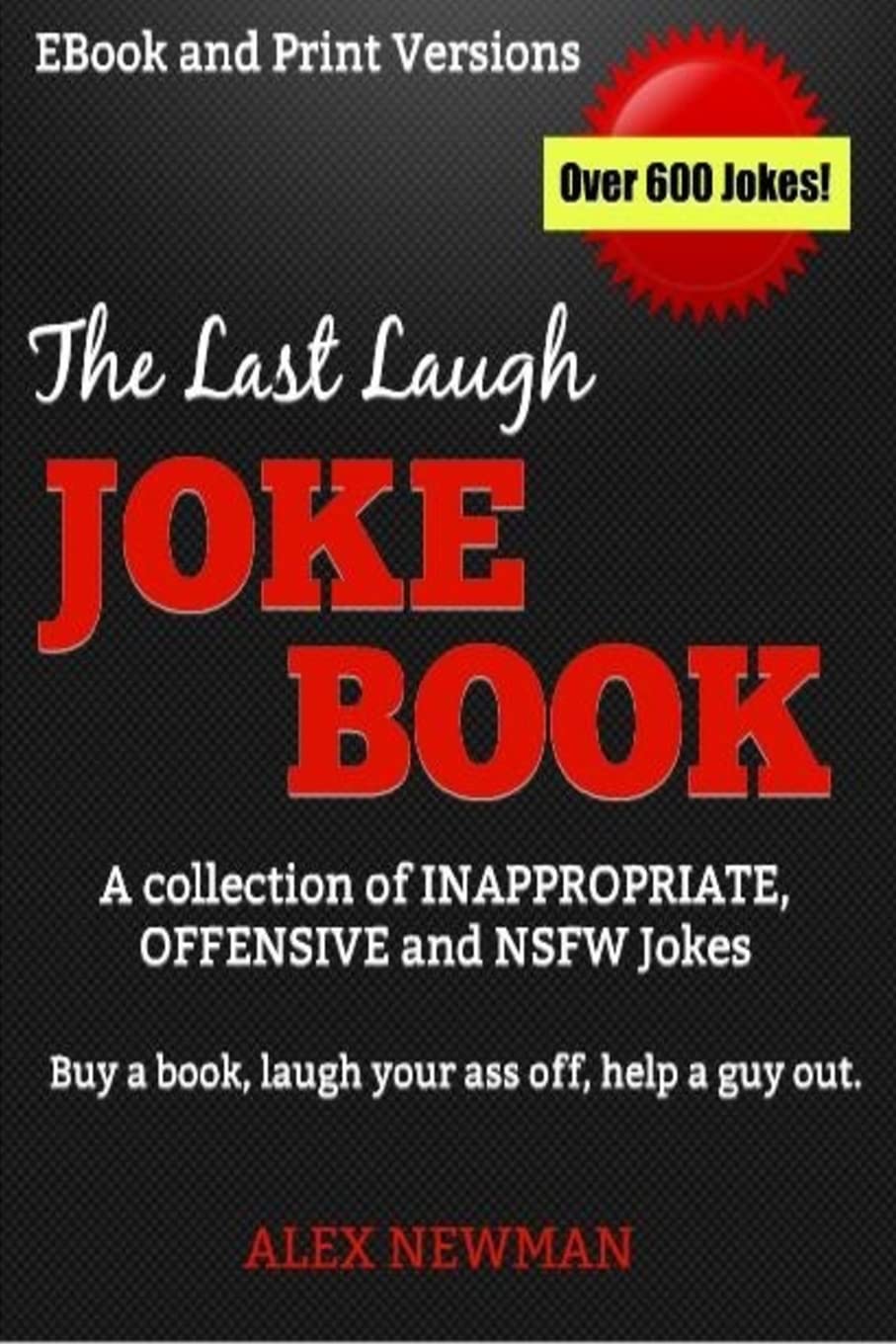 The Last Laugh Joke Book: A Collection of Inappropriate, Offensive ...