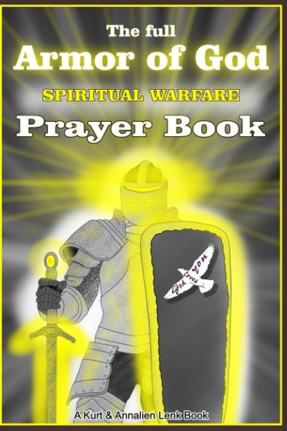 The full Armor of God - Spiritual Warfare - Prayer Book: Lenk, Annalien ...