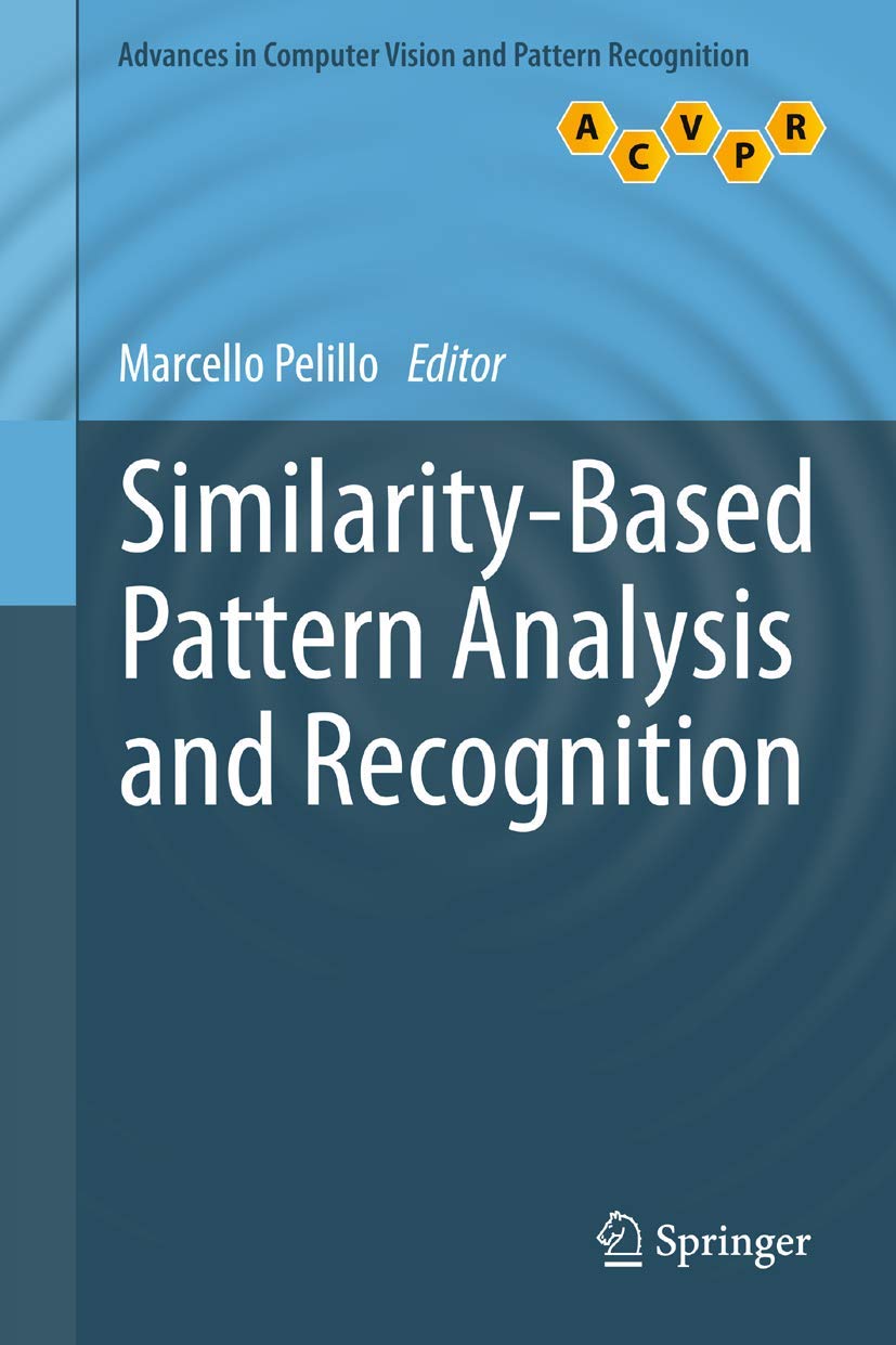 Similarity-Based Pattern Analysis and Recognition (Advances in Computer Vision and Pattern ...