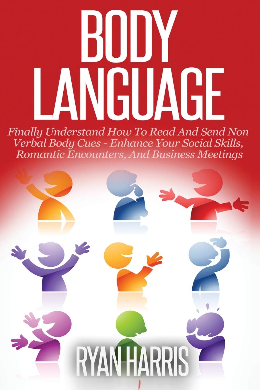 Buy Body Language: Finally Understand How To Read And Send Non Verbal ...