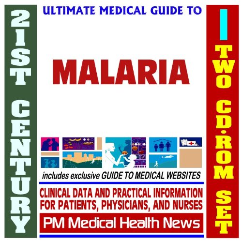 21st Century Ultimate Medical Guide to Malaria - Authoritative Clinical ...