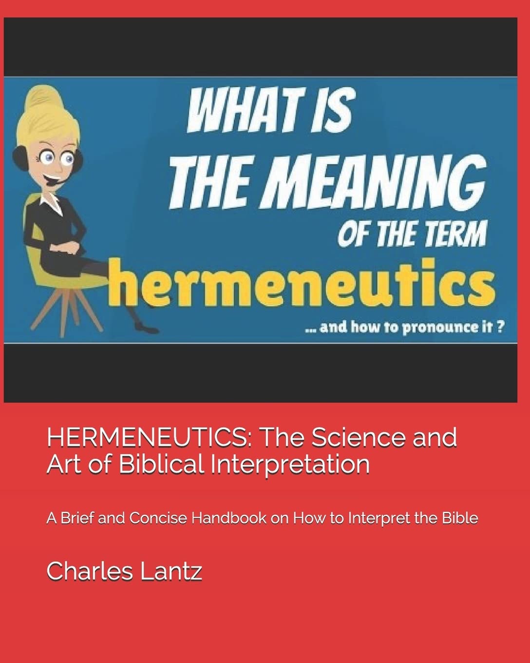 HERMENEUTICS: The Science and Art of Biblical Interpretation: A Brief ...