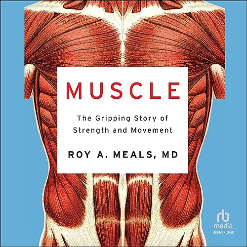 Muscle: The Gripping Story of Strength and Movement (Audio Download ...