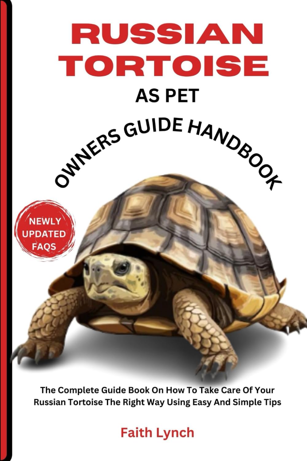 RUSSIAN TORTOISE AS PET OWNERS GUIDE HANDBOOK: The Complete Guide Book ...