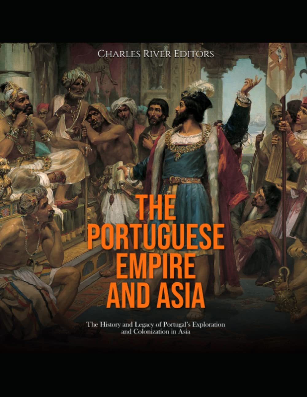 Portugal Exploration Colonies Forging An Empire The Portuguese