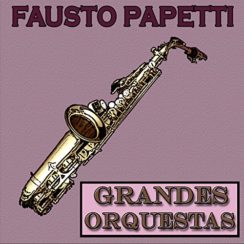 Amazon.com: Grandes Orquestas, Fausto Papetti : Fausto Papetti: Digital ...
