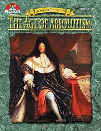 The Age of Absolutism, Grades 7-12 (History of Civilization): McNeese ...