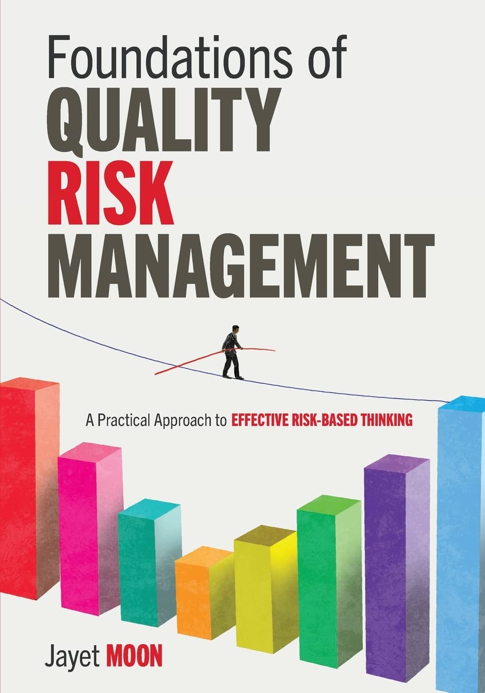 Foundations of Quality Risk Management: Jayet Moon: 9781951058326 ...