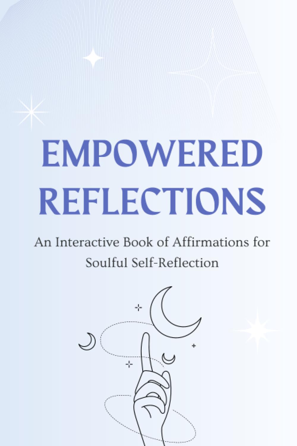 Empowered Reflections: An Interactive Book & Journal for Soulful Self ...